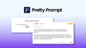 Pretty Prompt - Improve AI prompts in seconds | AppSumo